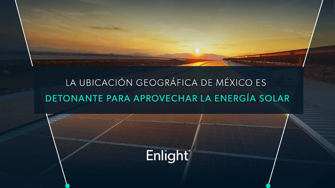 México entre los 70 países con mejor potencial solar para generar ...