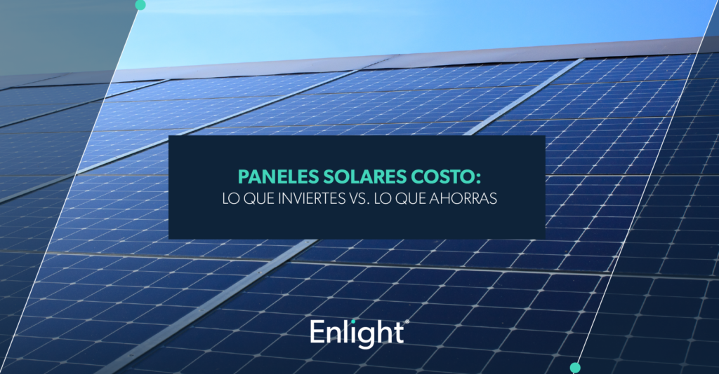 Paneles solares costo: lo que inviertes vs. lo que ahorras Paneles solares costo: lo que inviertes vs. lo que ahorras